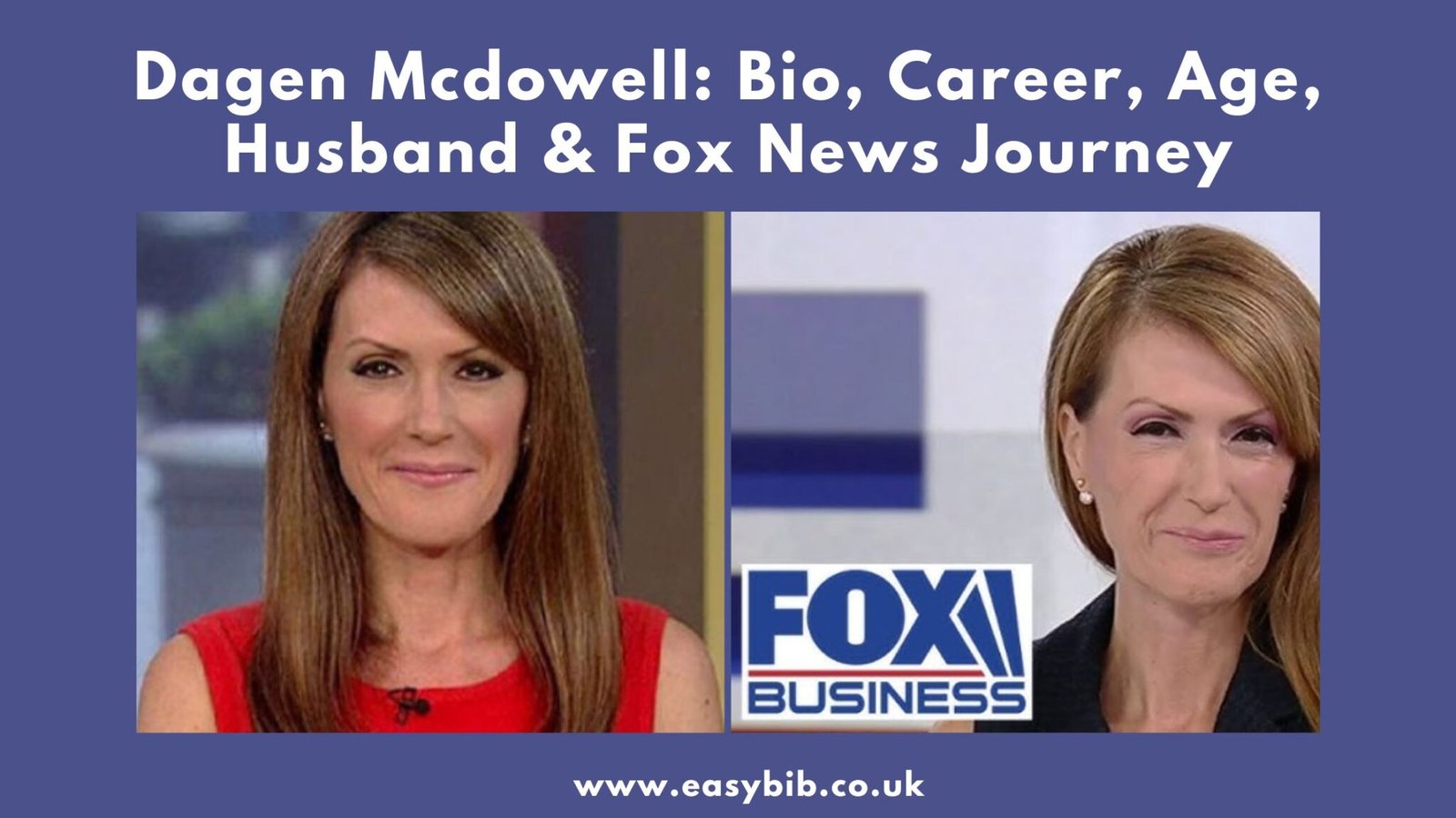 Dagen Mcdowell: Age, Career, Husband & Fox News Journey
