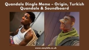 Quandale Dingle Meme – Origin, Turkish Quandale & Soundboard