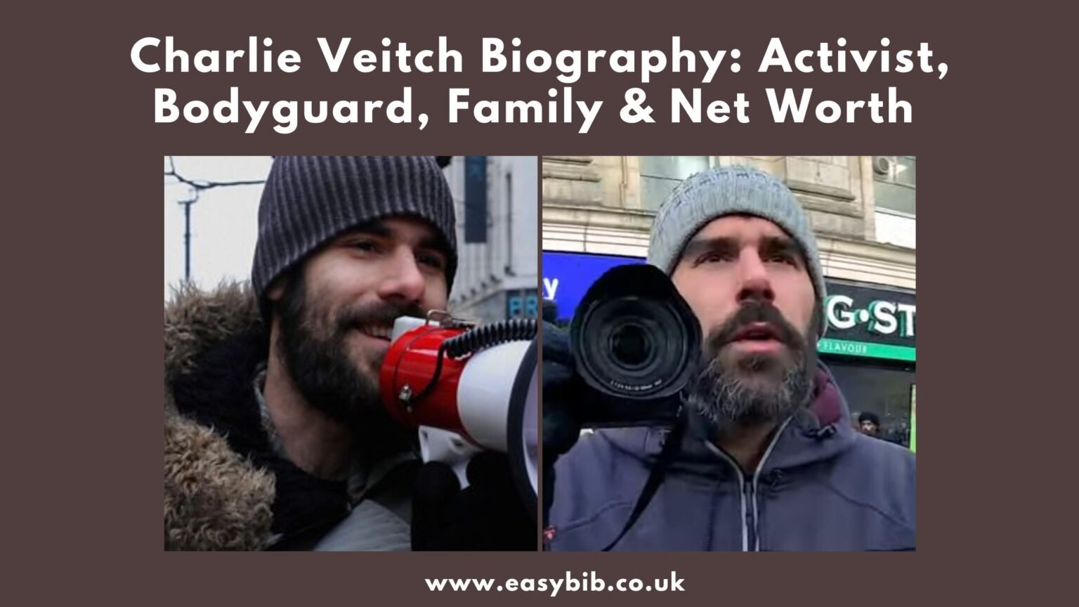 Charlie Veitch Biography: Activist, Bodyguard, Family & Net Worth