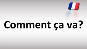 Ca va Meaning in French: Comment Ca va & Bonjour Ca va