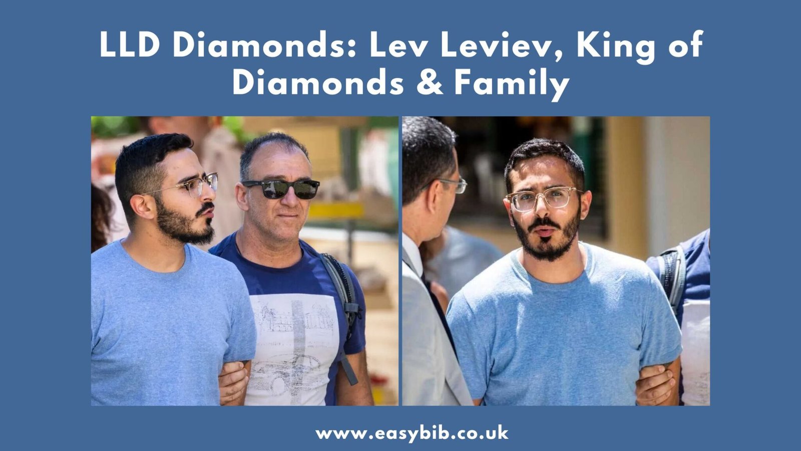 LLD Diamonds: Lev Leviev, King of Diamonds & Family