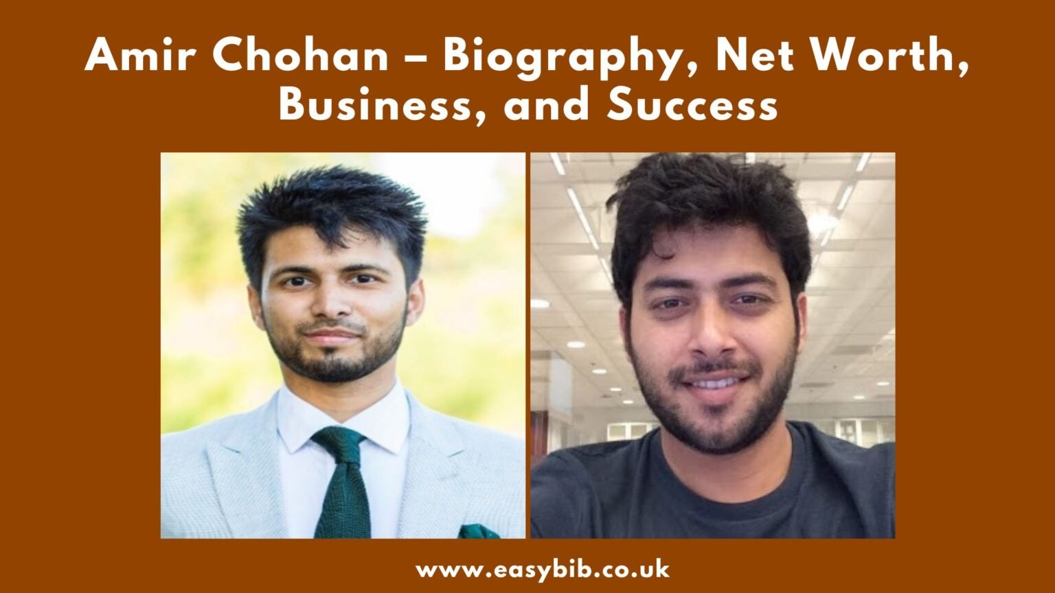 Amir Chohan – Biography, Net Worth, Business, and Success