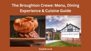 The Broughton Crewe: Menu, Dining Experience & Cuisine Guide